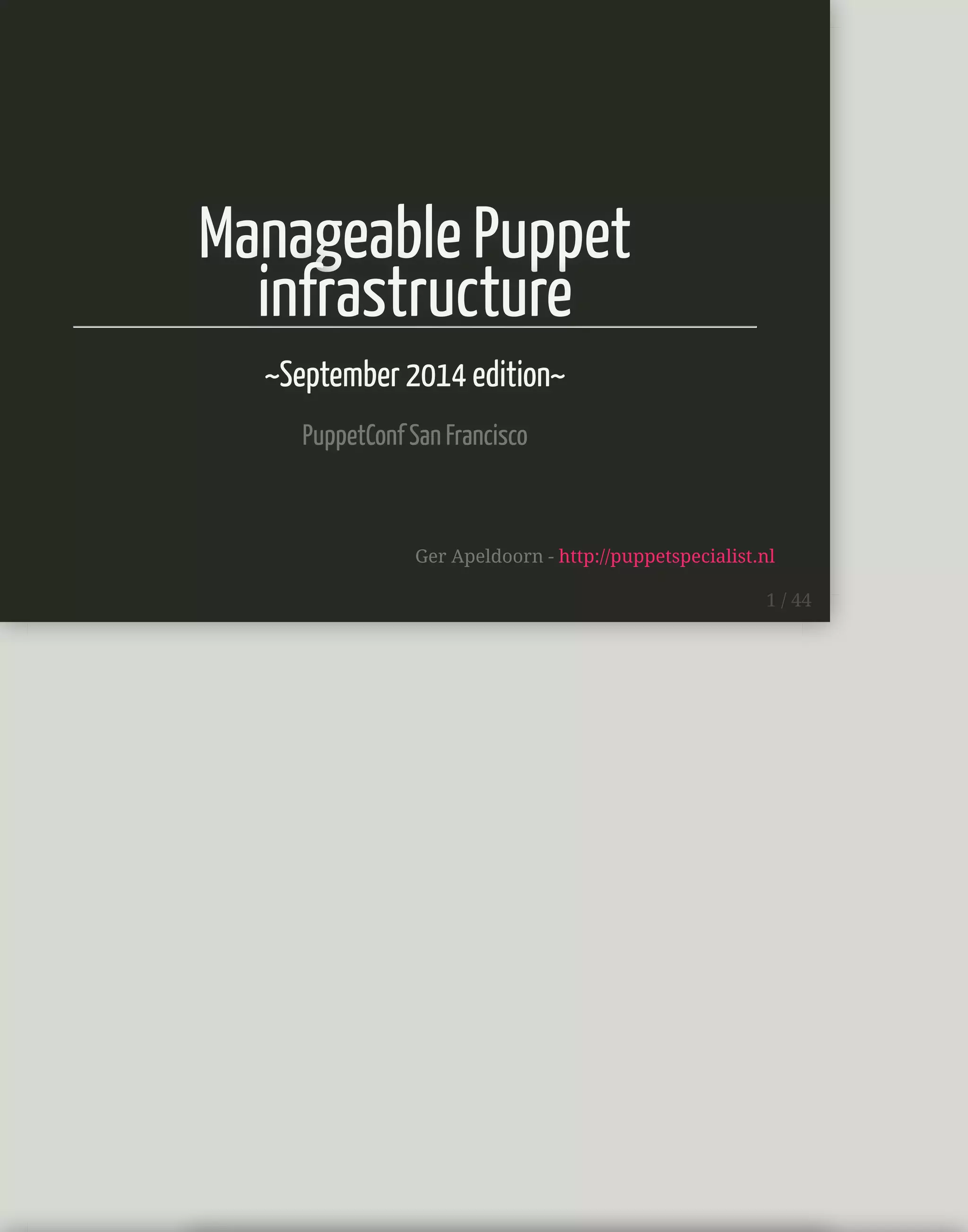 Manageable Puppet Infrastructure - PuppetConf 2014 | PDF