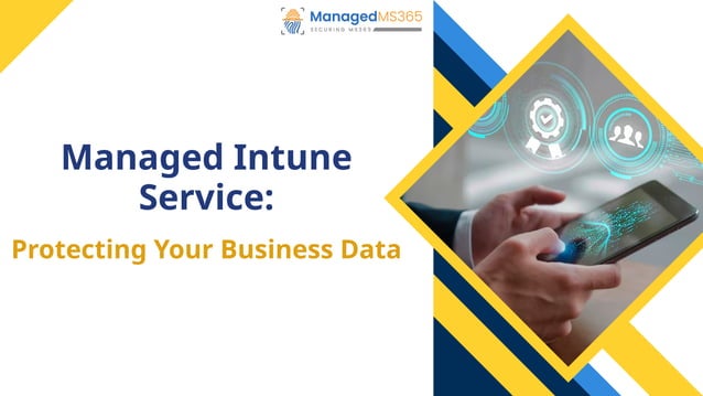 Managed Intune Service Protecting Your Business Data.pptx