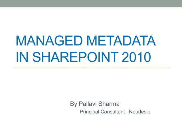 Managed metadata in SharePoint 2010 | PPT