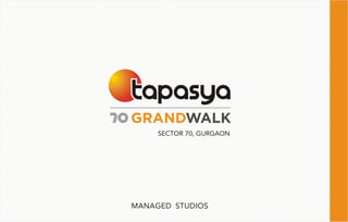 Tapasya 70 Granwalk Gurgaon : Tapasya New Project Sohna Road : 70 Grandwalk | PPT