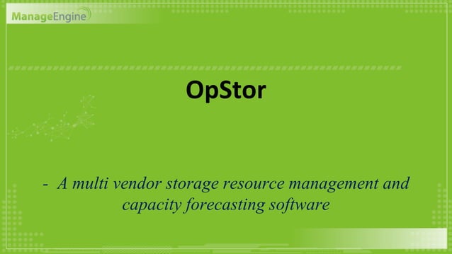 OpStor - A multi vendor storage resource management and capacity ...