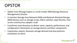 OpStor - A multi vendor storage resource management and capacity ...