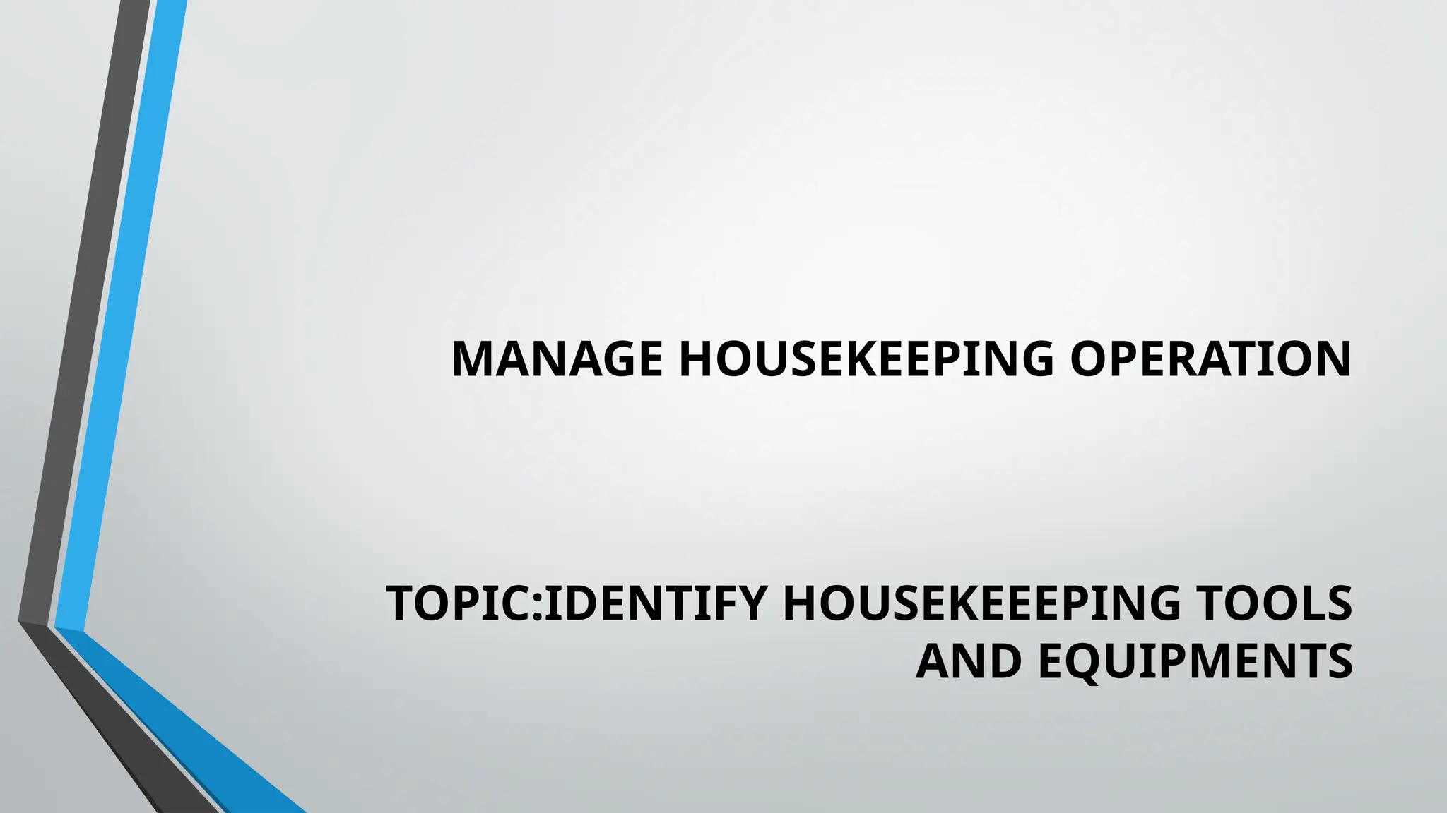 MANAGE HOUSEKEEPING OPERATION equipments | PPTX