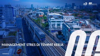 MANAGEMEN STRES DI TEMPAT KERJA (KANTOR) | PPT