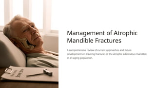 Management-of-Atrophic-Mandible-Fractures.pptx