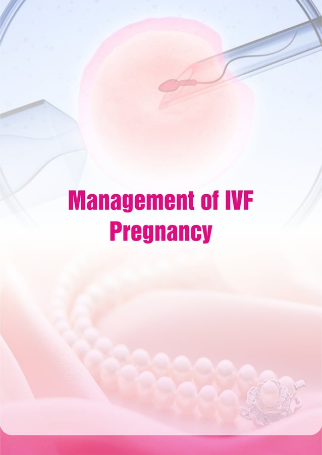 Management of IVF Pregnancy | PDF | Pregnancy | Reproductive Health