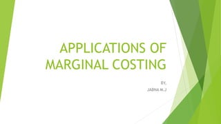 applications of marginal costing | PPTX