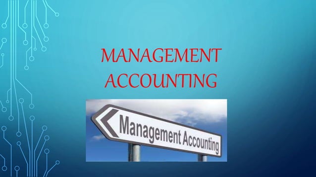 Management Accounting - Meaning, Definition and Ratio Analysis | PPT