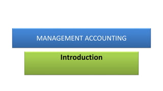 Management Accounting Introduction.pptx
