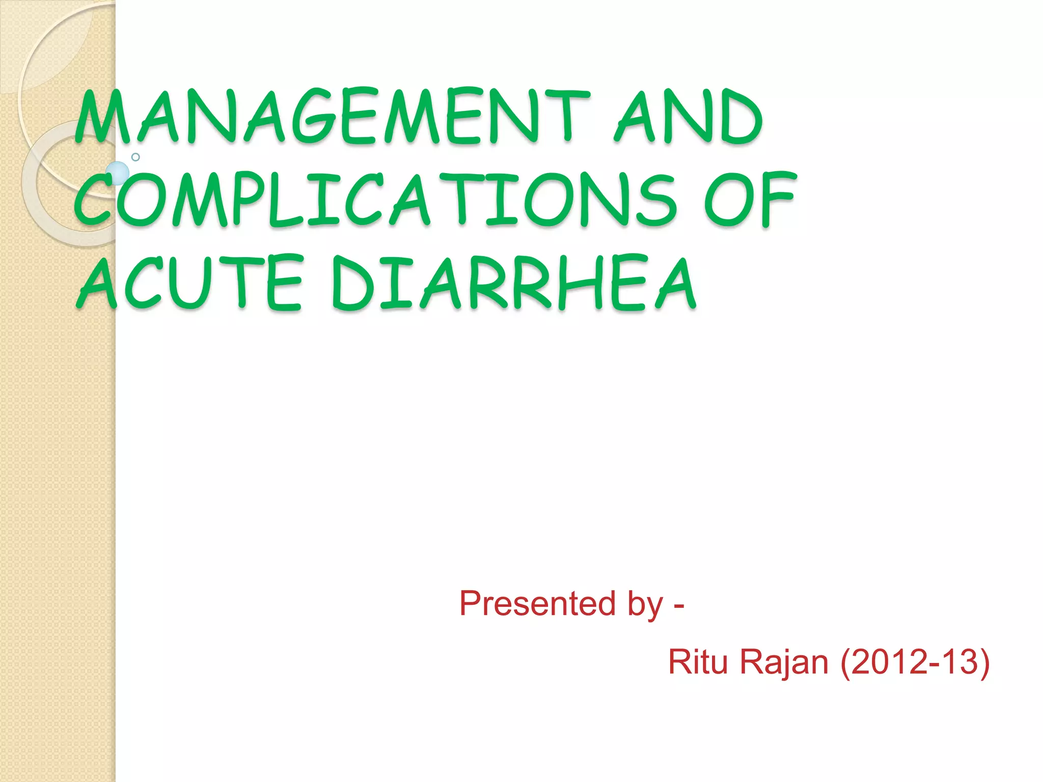 Management and complications of acute diarrhea in children | PPTX