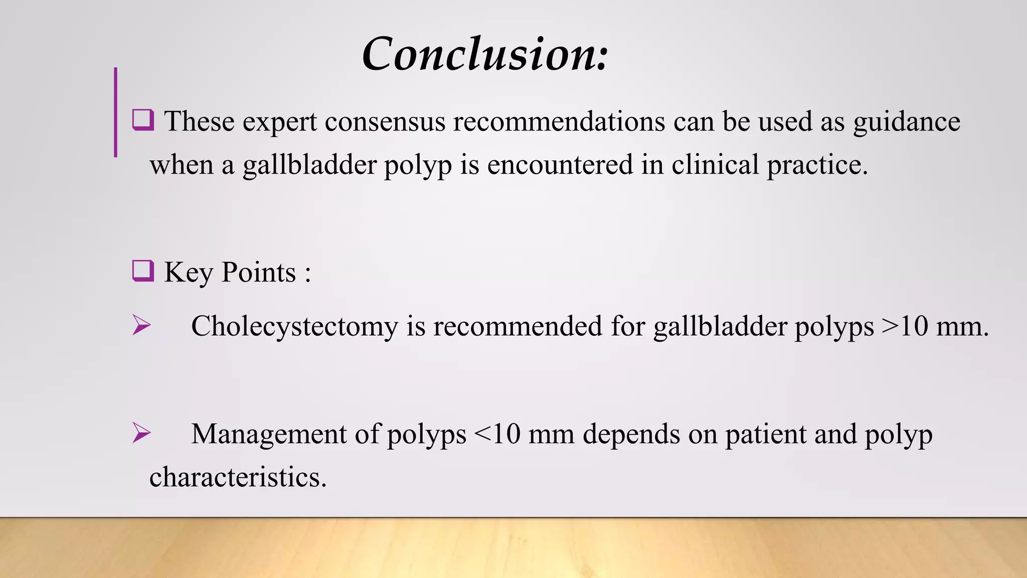 Management and follow up of gallbladder polyps | PPTX