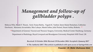 Management and follow up of gallbladder polyps | PPTX
