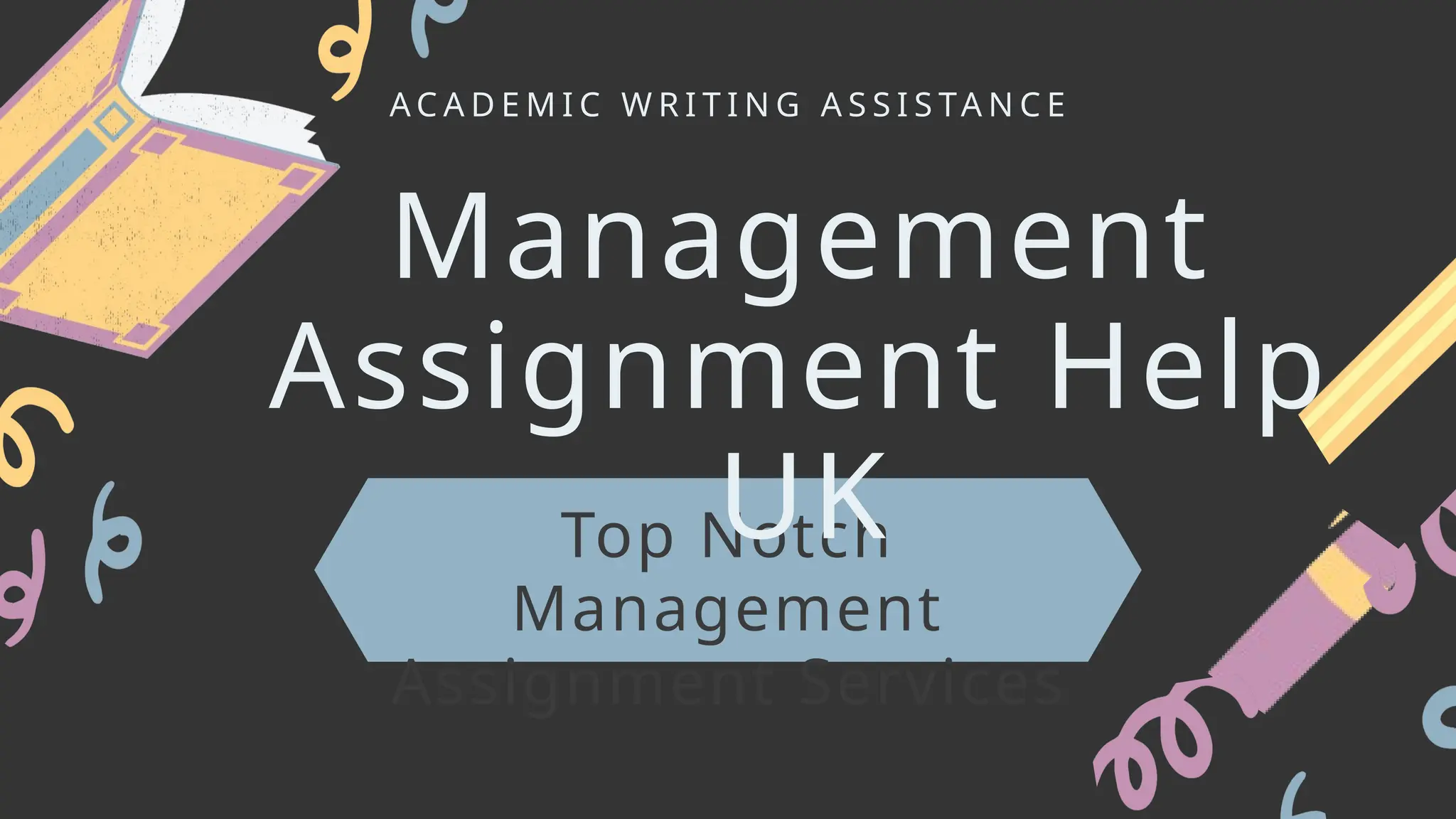 Management Assignment Help UK - Expert Assistance | PPT