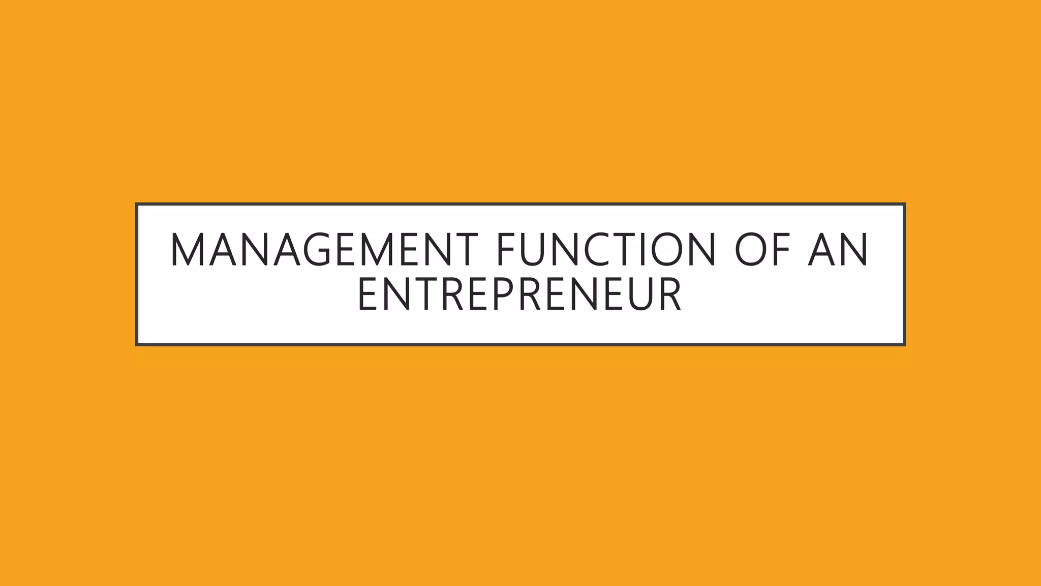 Management functions of an entrepreneur | PPTX