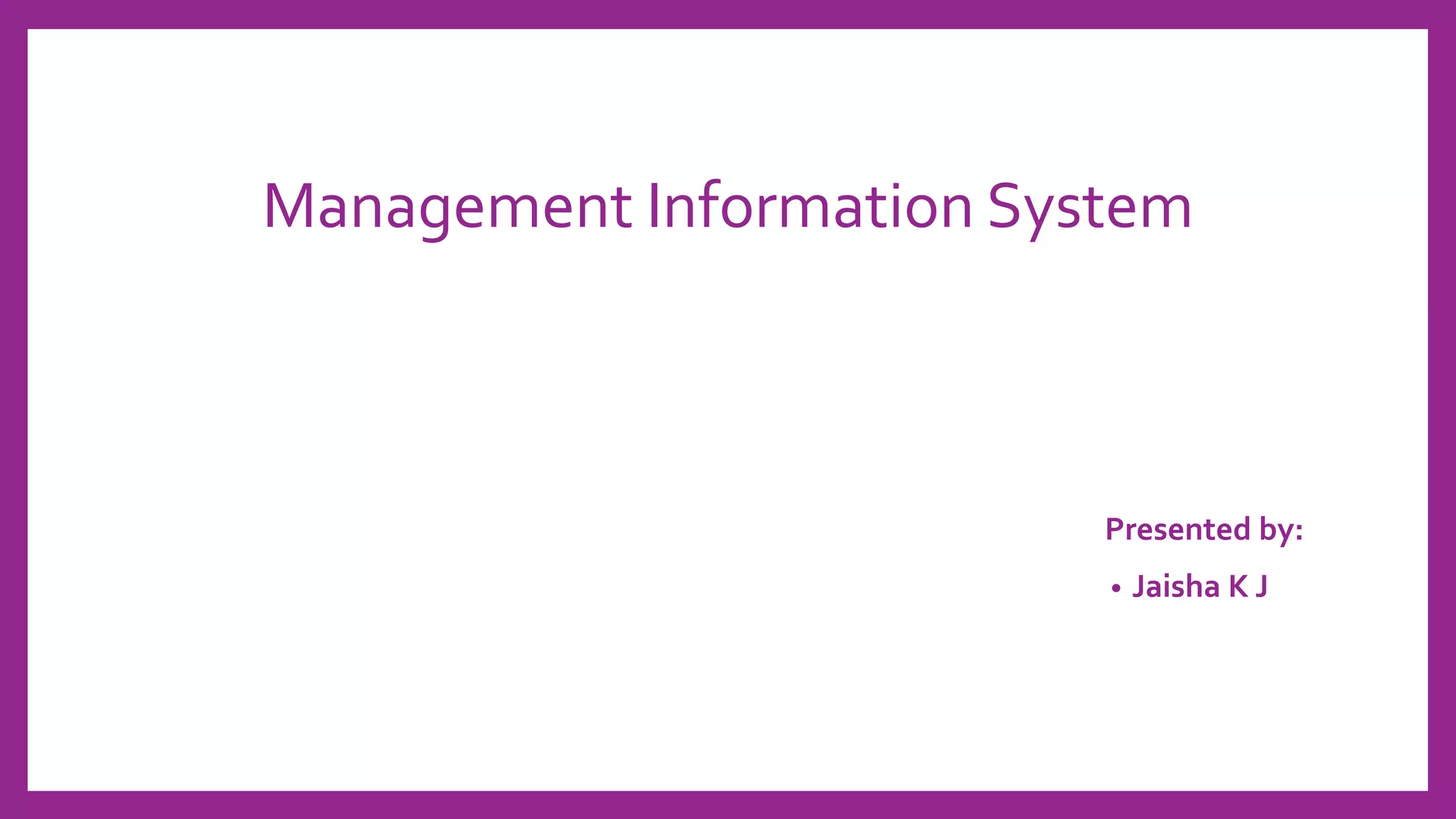 Management information system (MIS) | PPTX