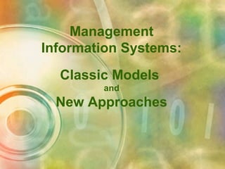 Management information systems classic models and new approaches | PPT