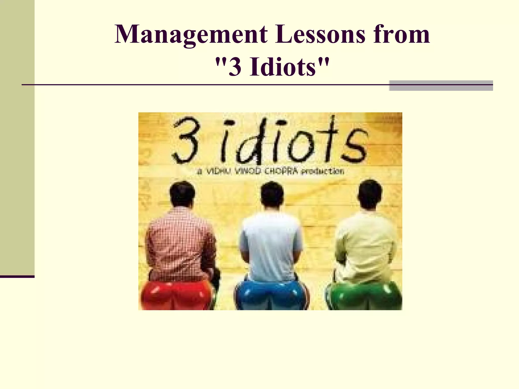 Management lessons from 3 idiots | PPT