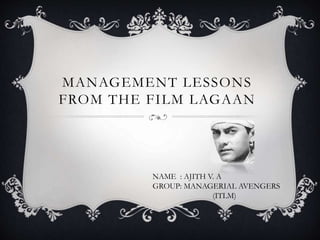 Management lessons from the film lagaan | PPTX