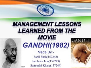 Management lessons learned from the movie gandhi(1982) | PPTX
