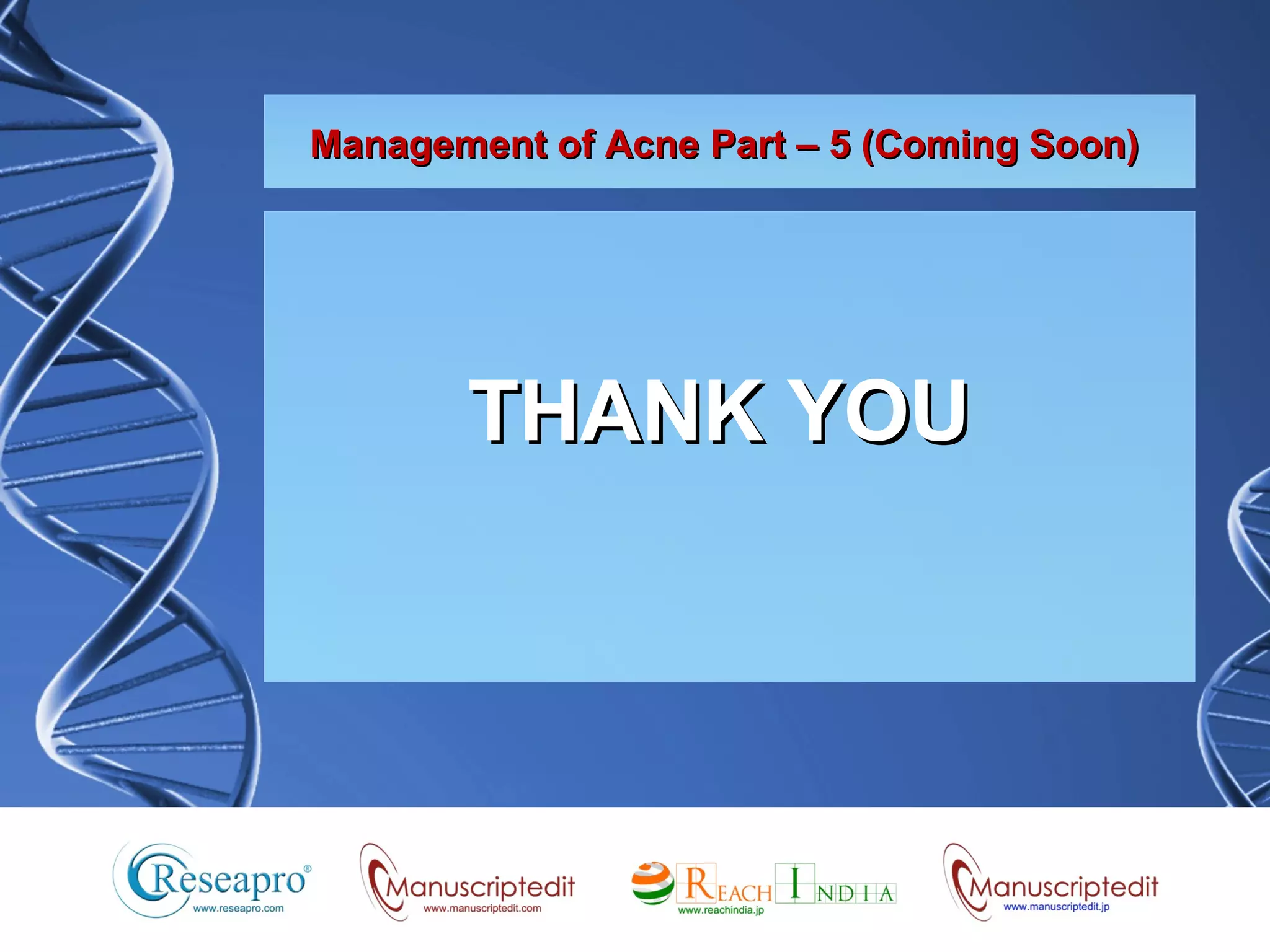 Management of Acne : Part - 4 | PPT