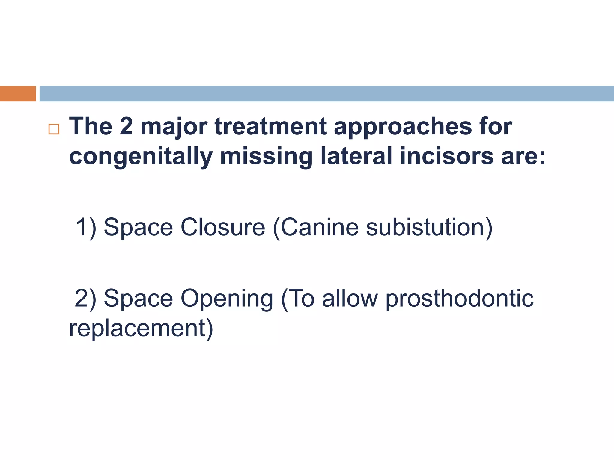 Management of a congenitally missing lateral incisors | PPTX