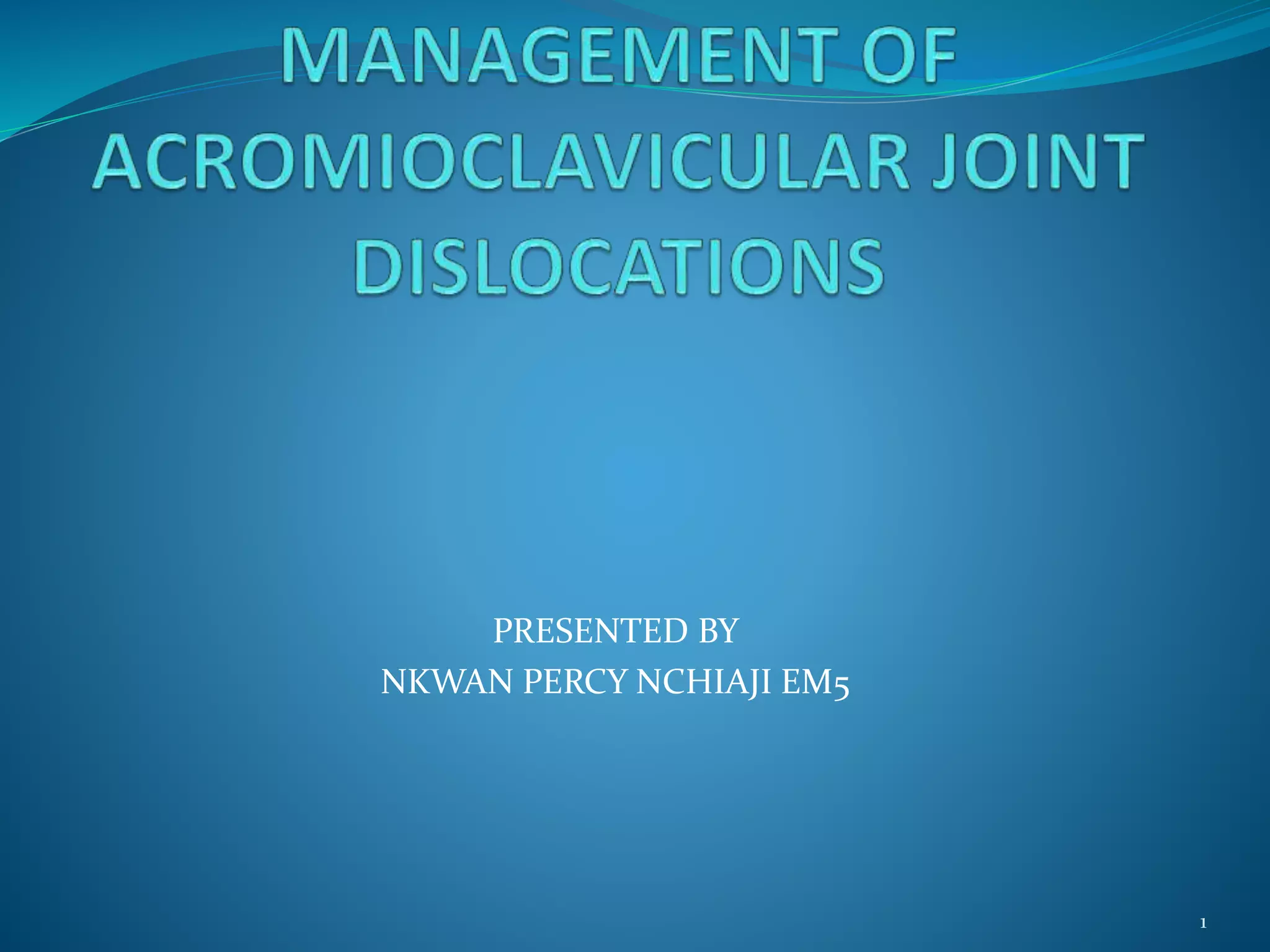 Management of acromioclavicular joint dislocations | PPTX