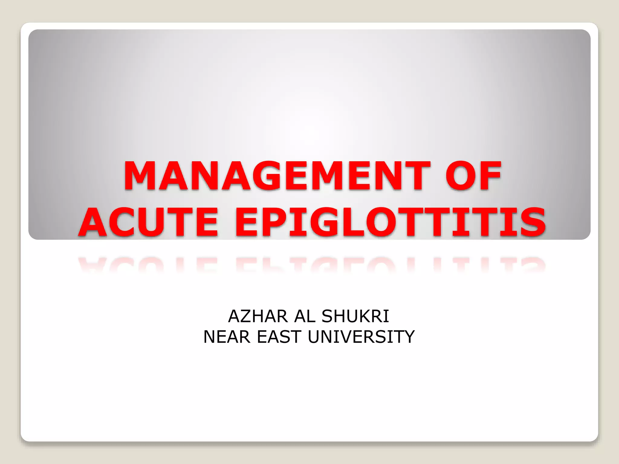 Management of acute epiglottitis | PPTX