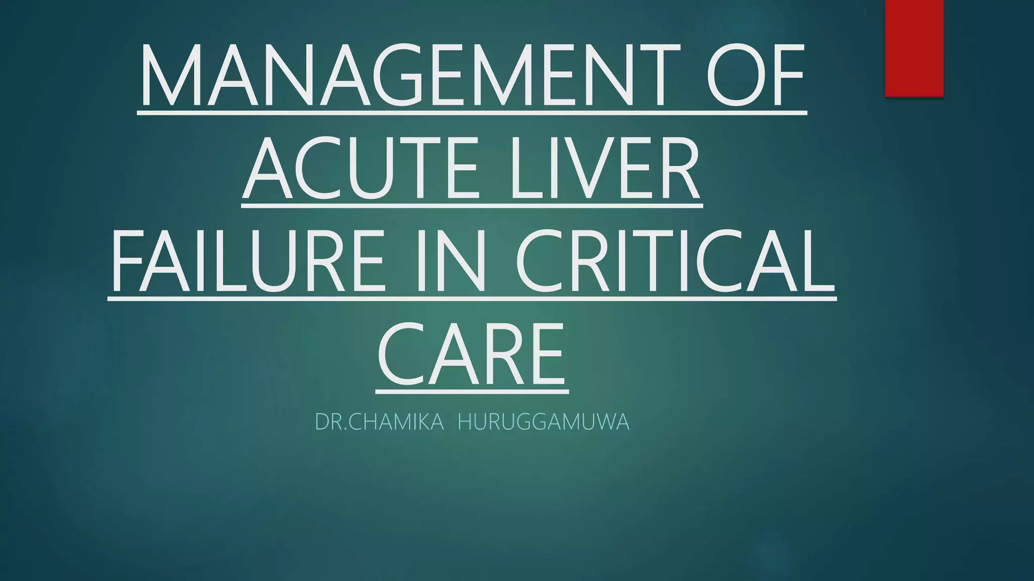 Management of acute liver failure in critical care | PPTX