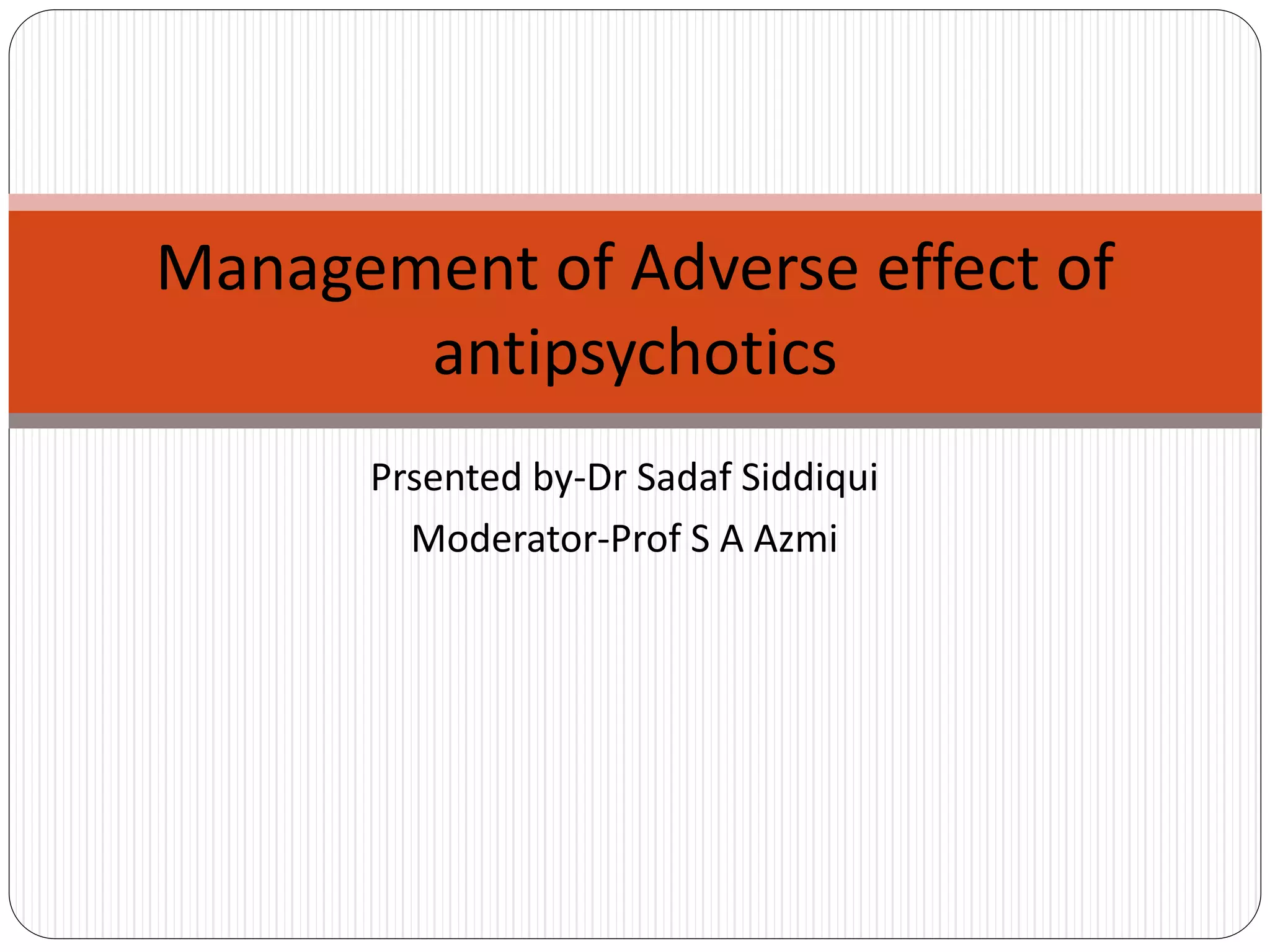 Management of adverse effect of antipsychotics 1 | PPTX