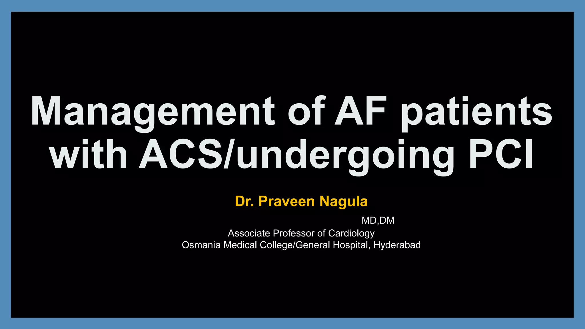 Management of AF patients with ACS undergoing PCI.pptx