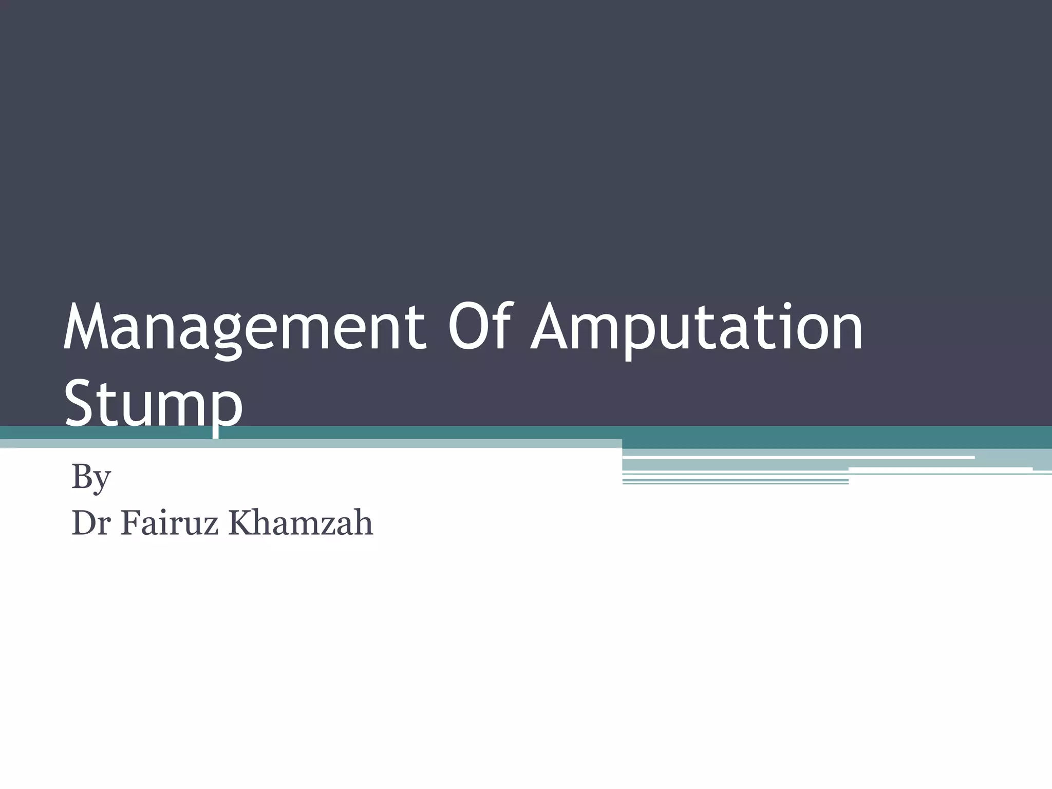 Management Of Amputation Stump.pptx