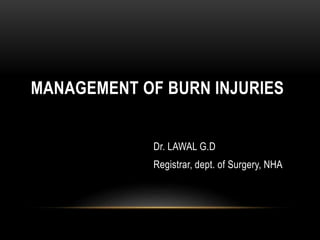 Management of burn injuries | PPTX