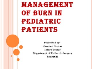 Management of burn in pediatric patients | PPT