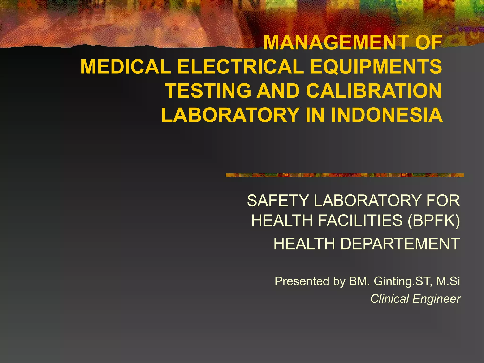 Management of calibration and testing laboratory of medical equipments ...