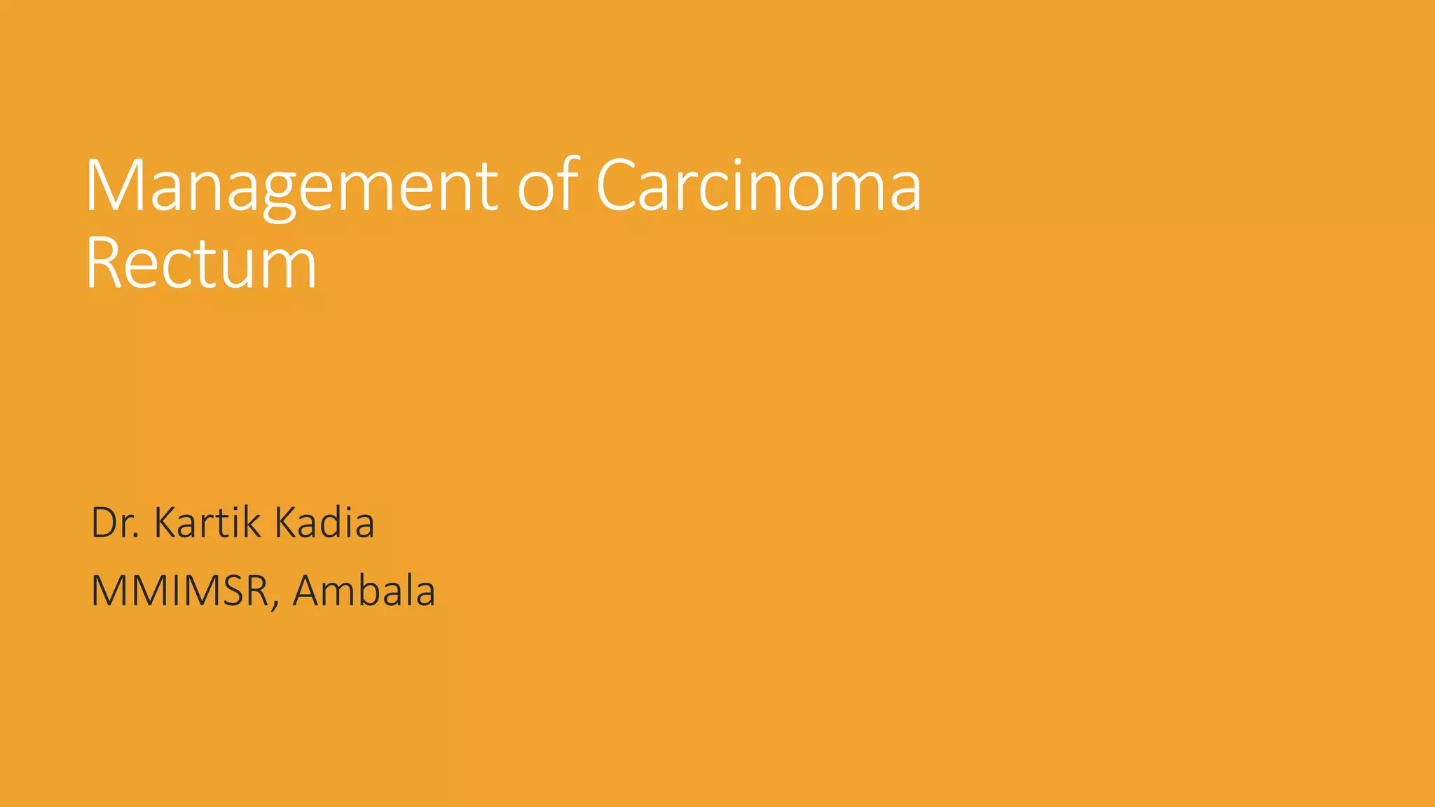 Management of Carcinoma Rectum.pptx