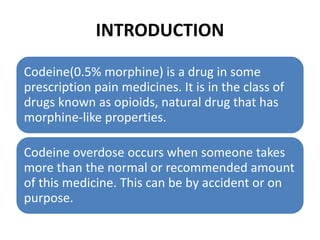MANAGEMENT OF CASE OF CODEINE OVERDOSE.pptx