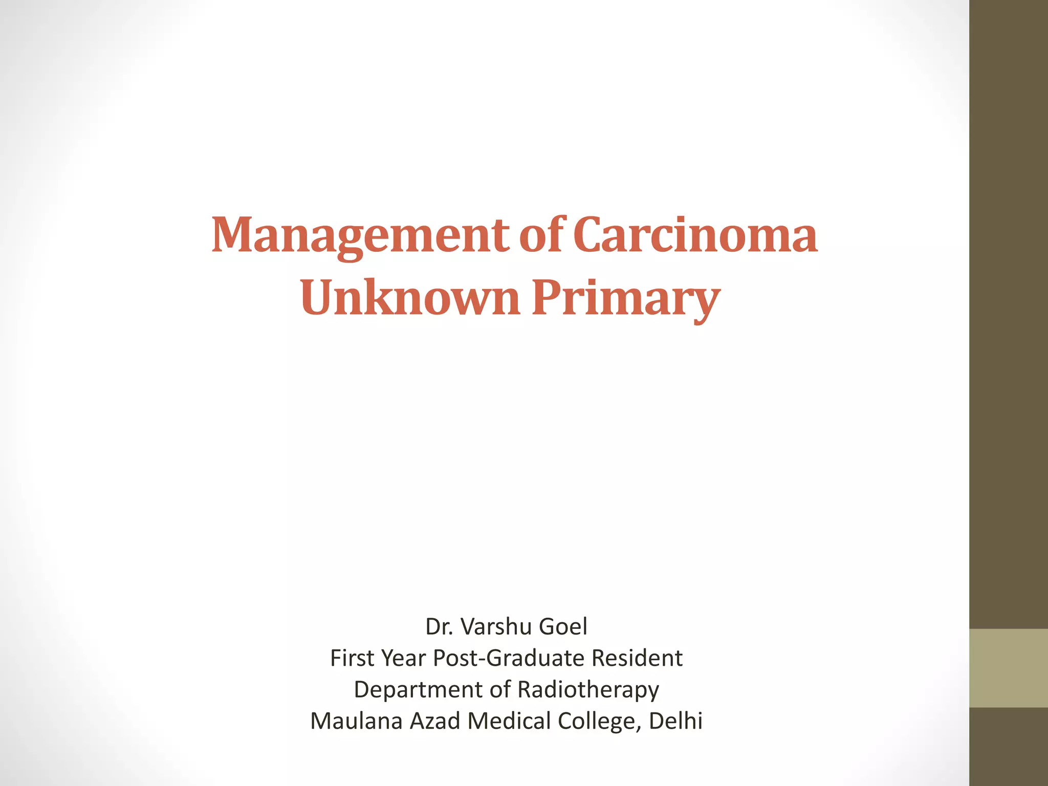 Management of ca unknown primary | PPTX