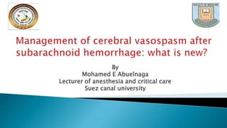Management of cerebral vasospasm after aSAH.pptx