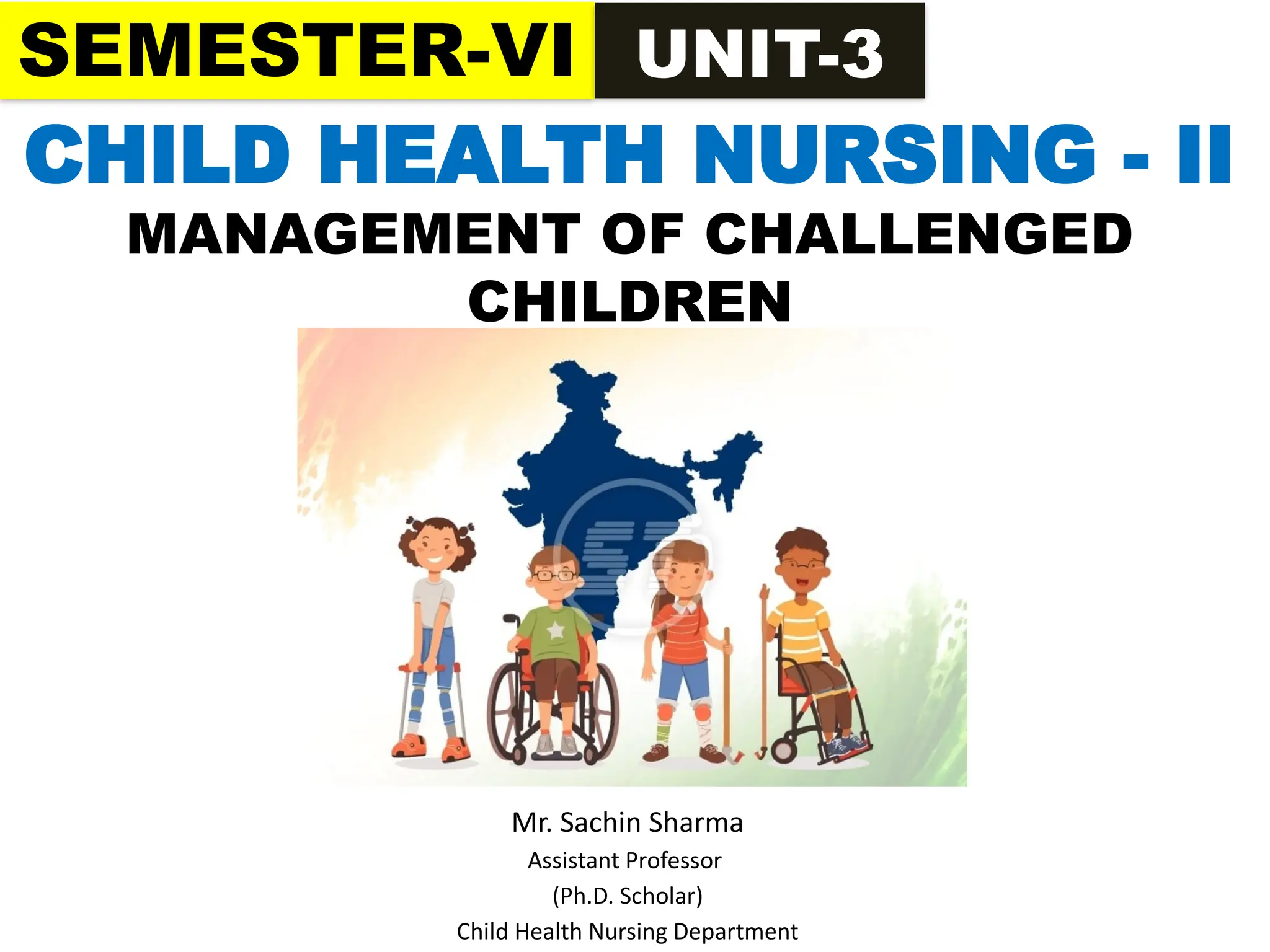 UNIT 3 MANAGEMENT OF CHALLENGED CHILDREN.pptx