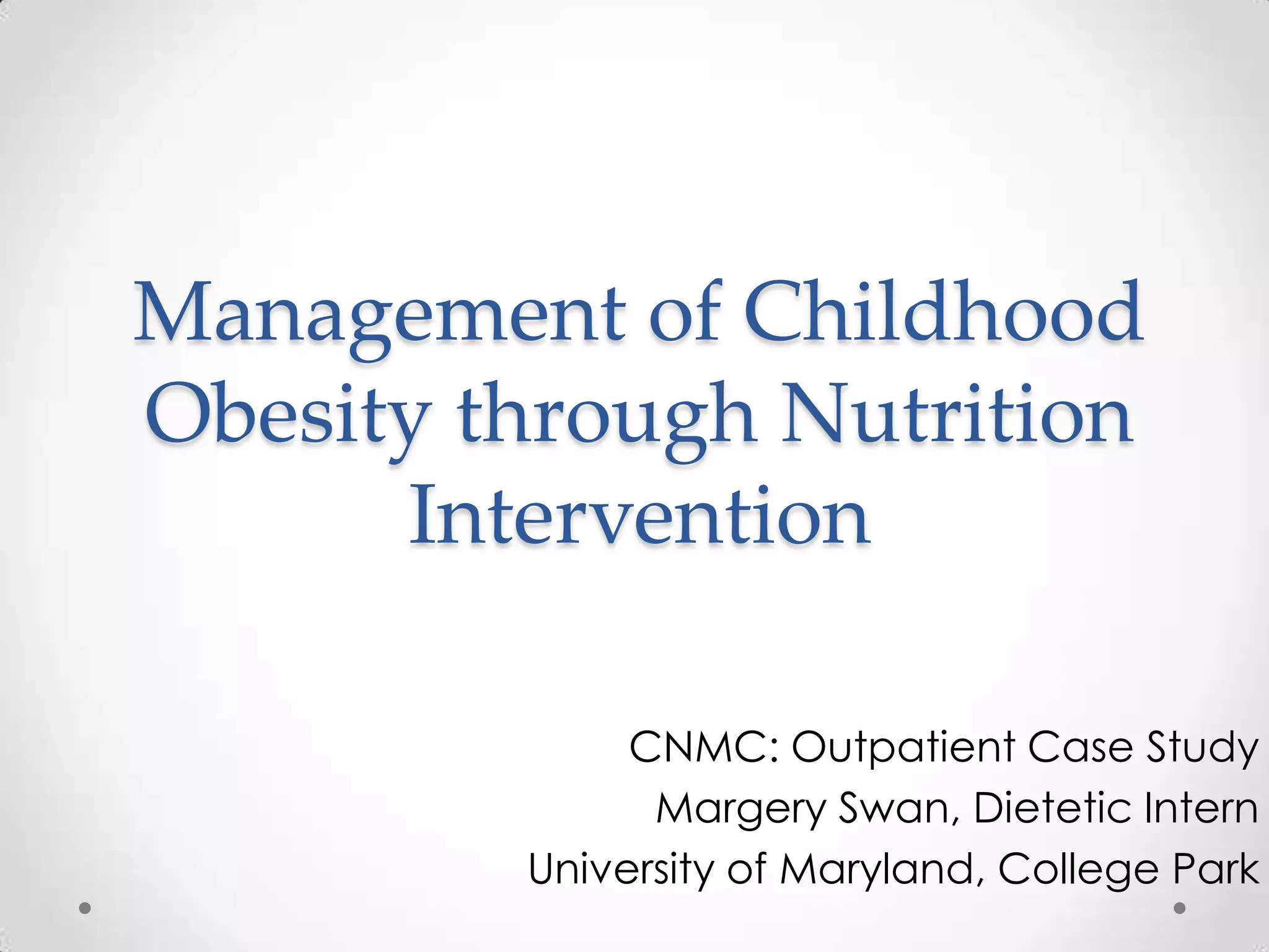 Management of childhood obesity through nutrition intervention | PPTX