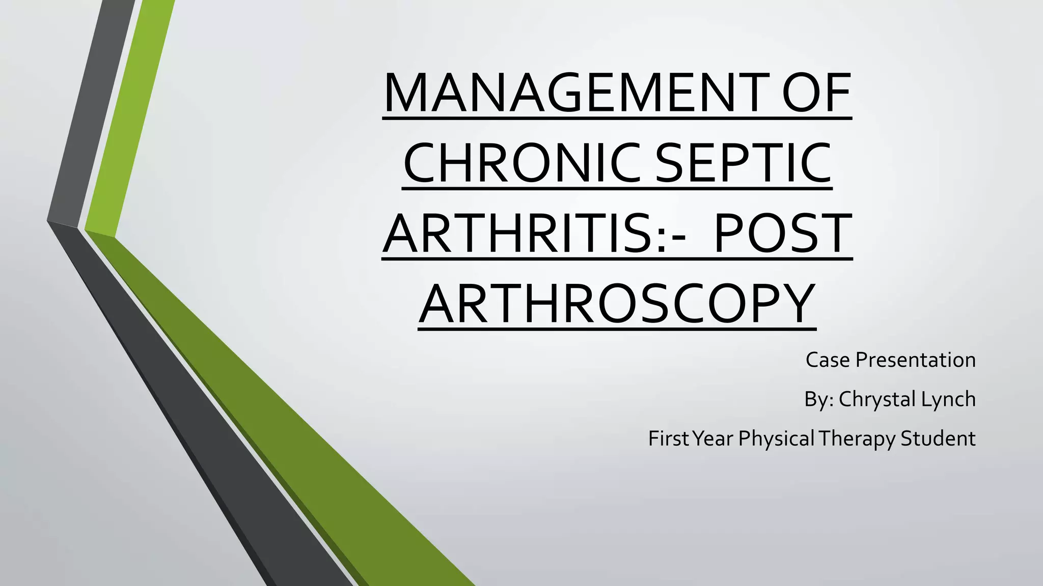 Arthroscopy: Management of chronic septic arthritis | PPT