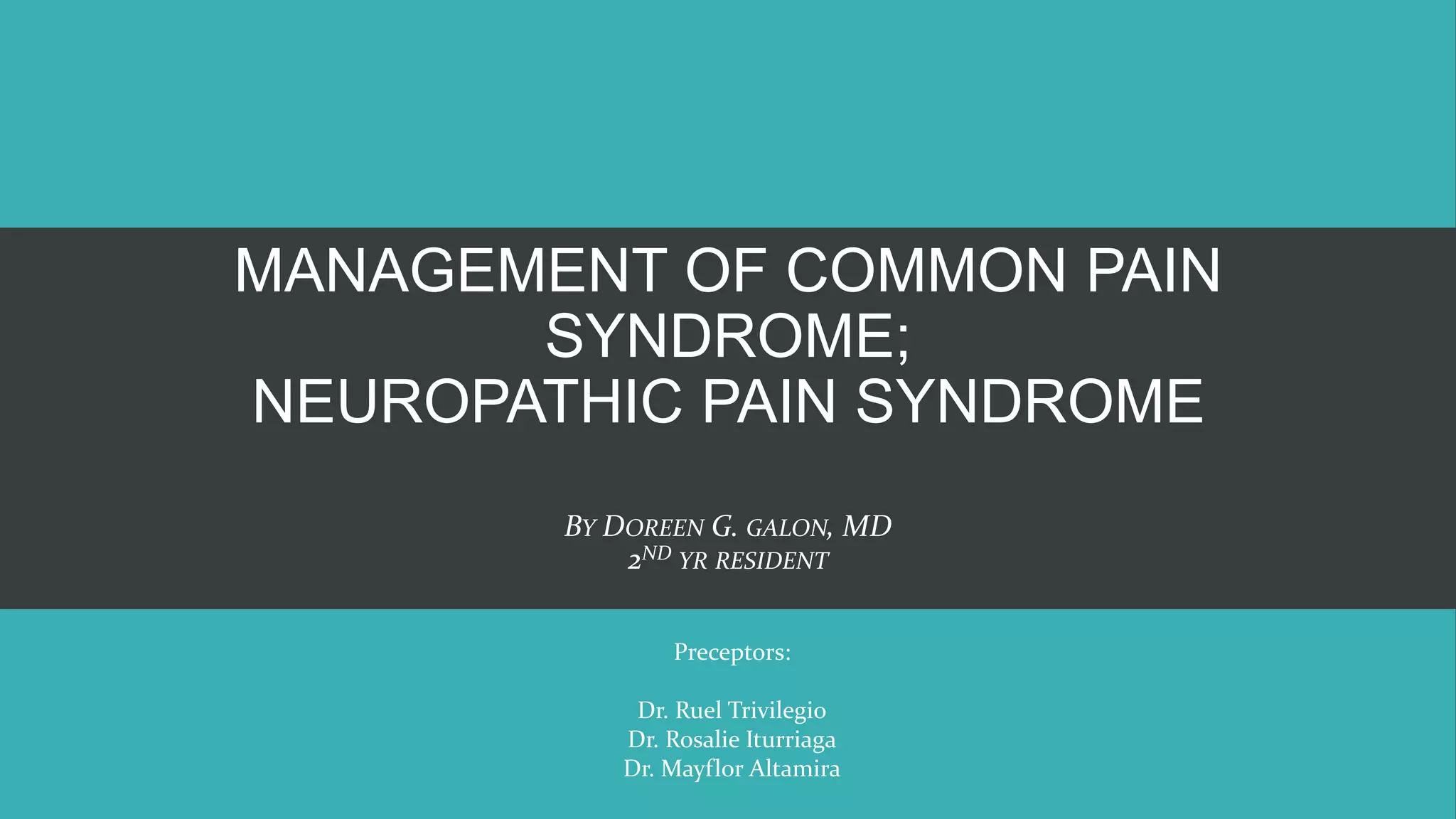 MANAGEMENT OF COMMON PAIN SYNDROME.pptx