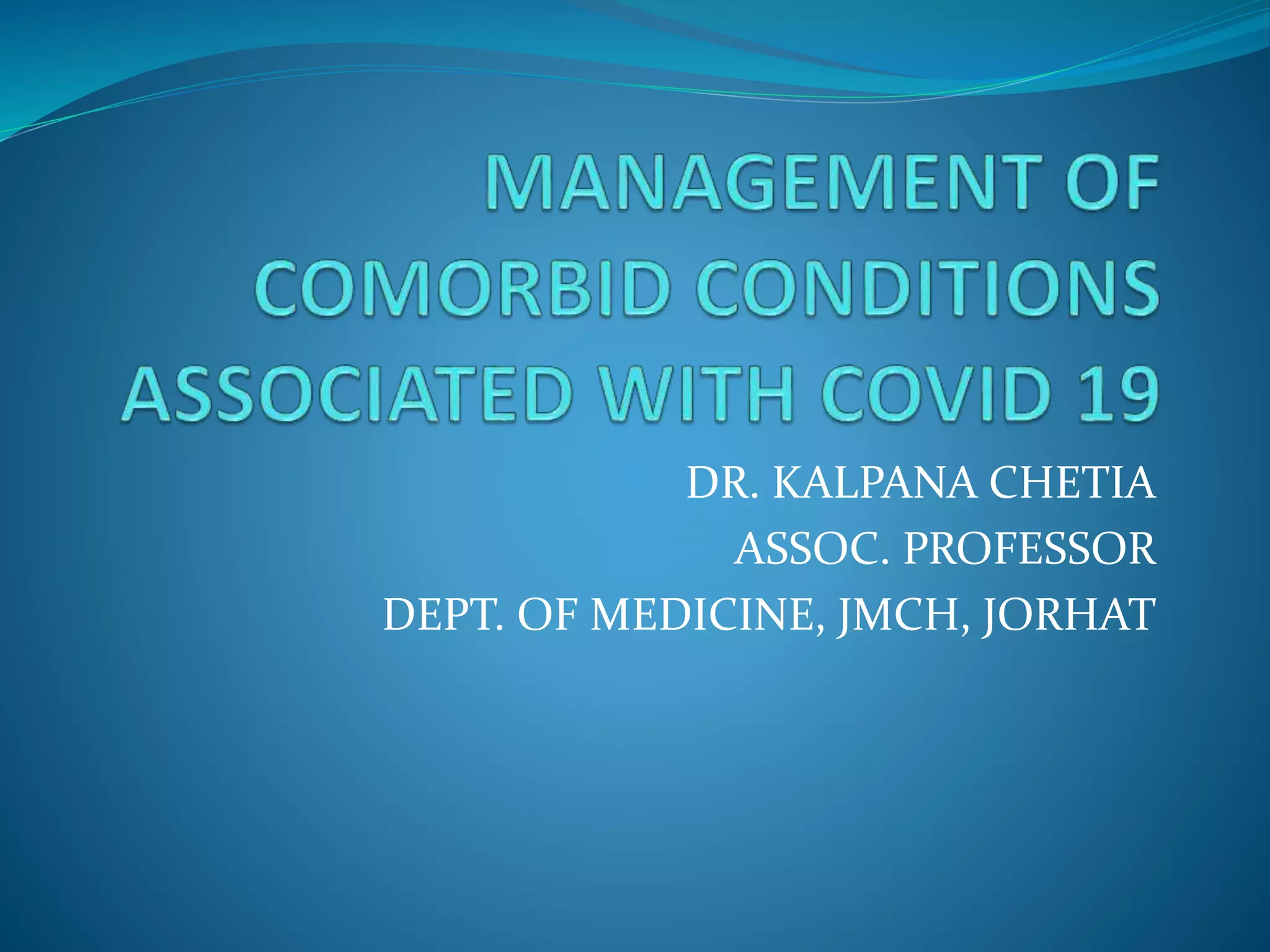 Management of comorbid conditions associated with covid 19 | PPT