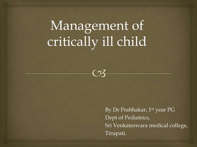 Management of critically ill child | PPTX | Lung and Respiratory Health ...