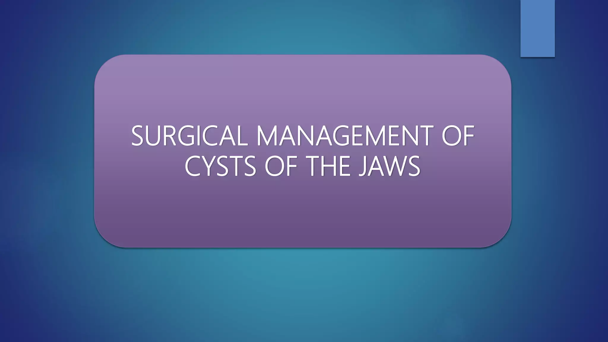 Management of cyst | PPTX
