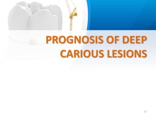 Management of deep carious lesions | PPTX