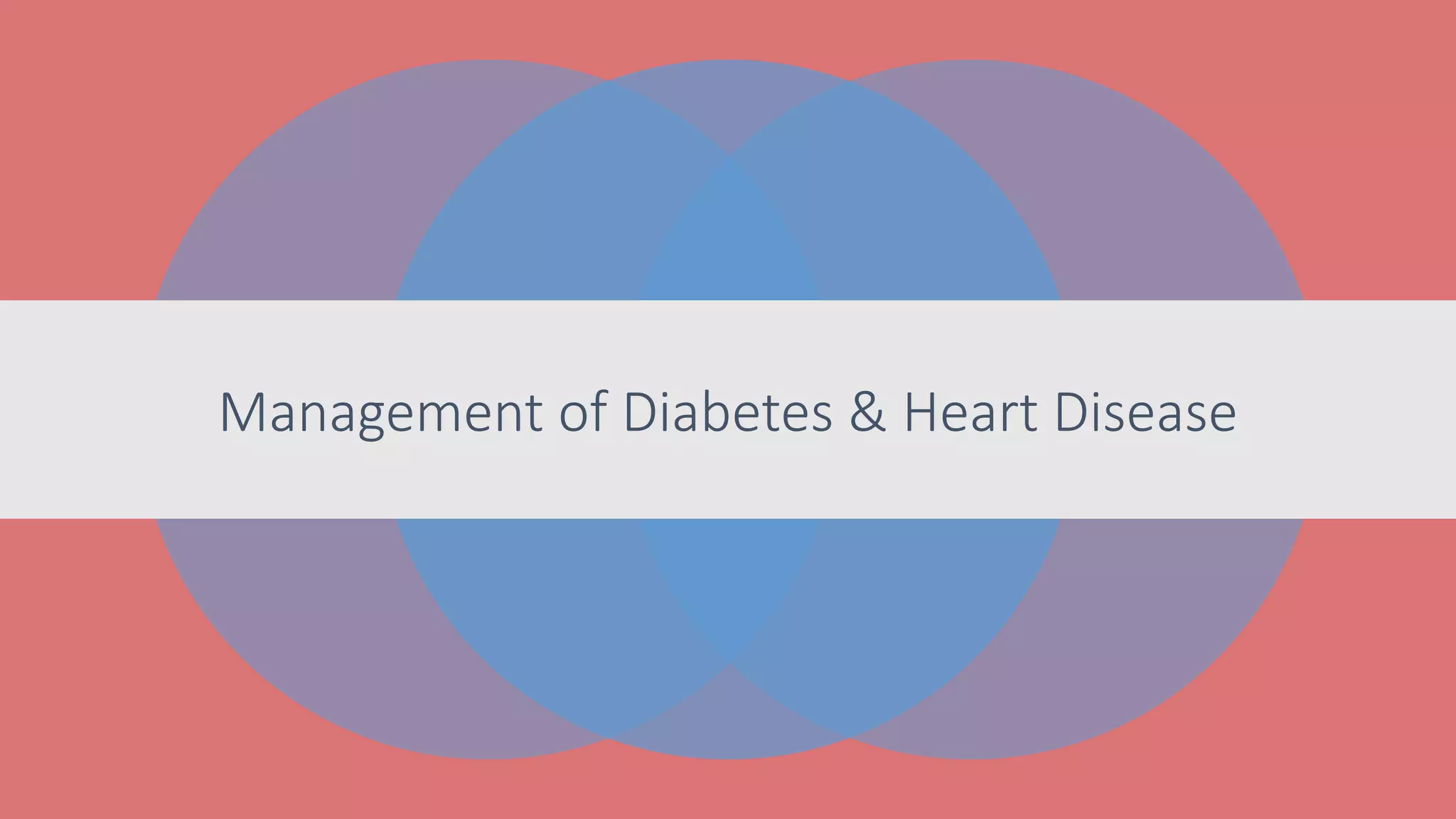 Management of Diabetes and Heart Disease | PPTX