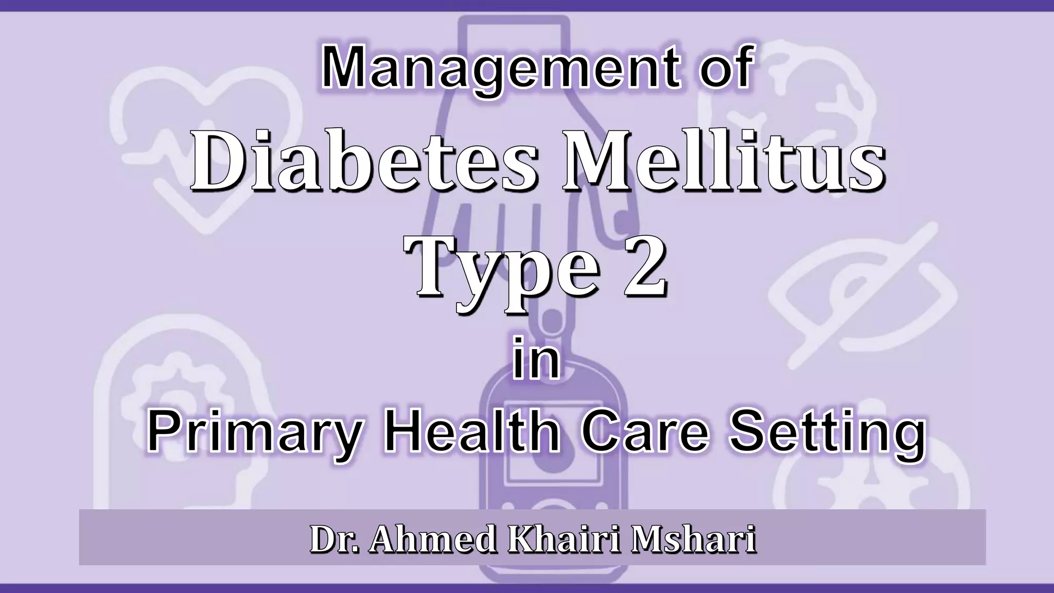 Management of diabetes mellitus type 2 in primary health care setting ...