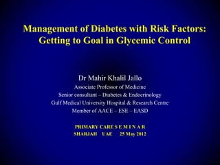 Management of diabetes with risk factors getting to goal in glycemic ...