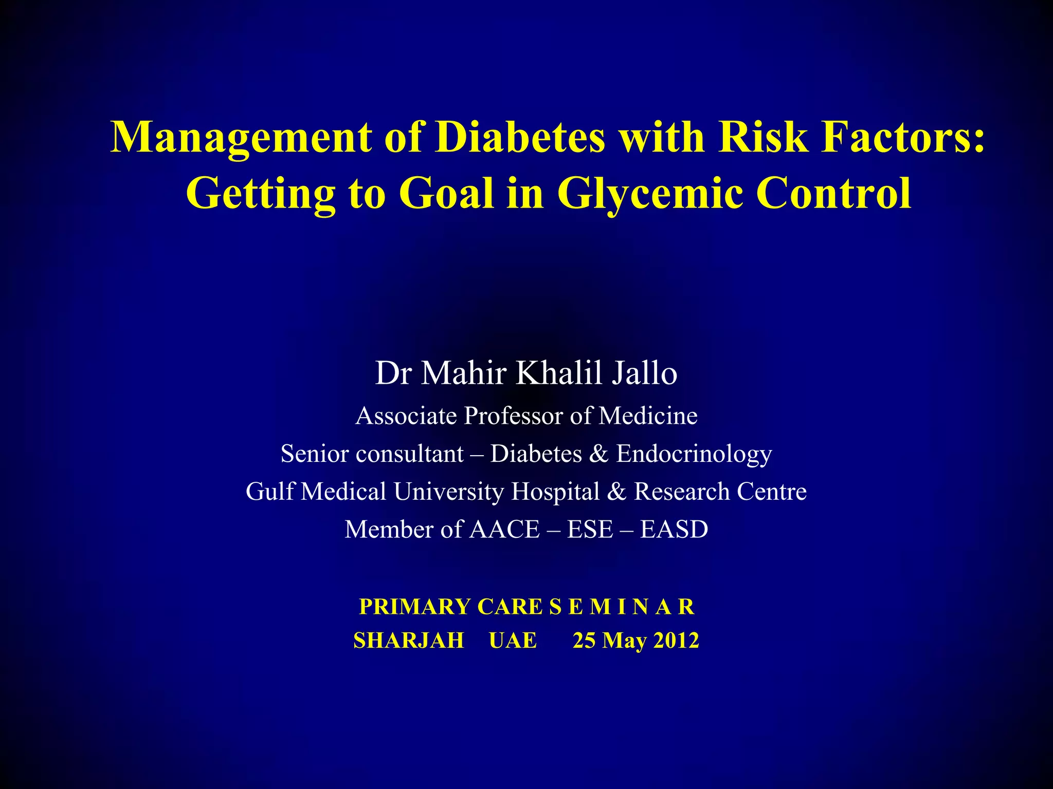 Management of diabetes with risk factors getting to goal in glycemic ...